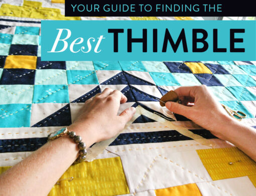 Your Guide to Finding the Best Thimble - Suzy Quilts