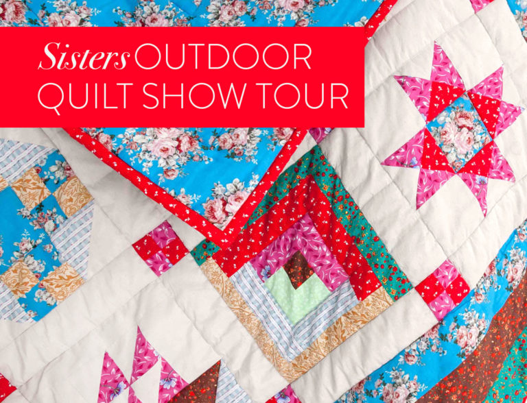 Experience the Sisters Outdoor Quilt Show Like Never Before - Suzy Quilts