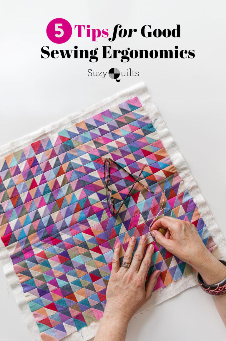 5 Tips for Good Sewing Ergonomics - Suzy Quilts