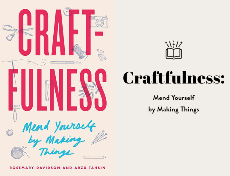 Book of the Month — Craftfulness: Mend Yourself By Making Things - Suzy ...