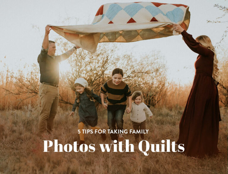 5 Tips for Taking Family Photos With Your Quilts - Suzy Quilts