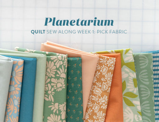 Planetarium Quilt Sew Along Week 1: Pick Fabric - Suzy Quilts