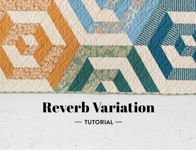 Reverb Variation Tutorial - Suzy Quilts