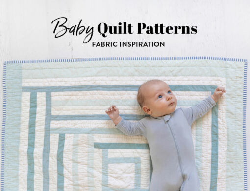 Baby Quilt Patterns: Fabric Inspiration - Suzy Quilts