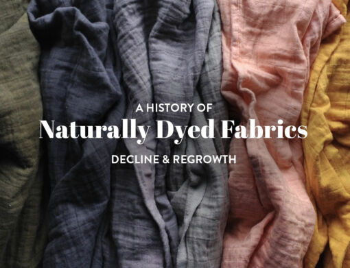 A History of Naturally Dyed Fabrics: Decline & Regrowth - Suzy Quilts