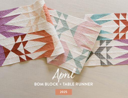 April 2025 BOM + Bonus Table Runner Tutorial - Suzy Quilts